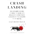 Crash Landing: The Inside Story of How the World's Biggest Companies ...