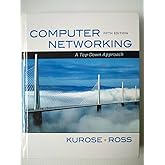 Computer Networking: A Top-Down Approach (4th Edition): Kurose, James F., Ross, Keith W ...