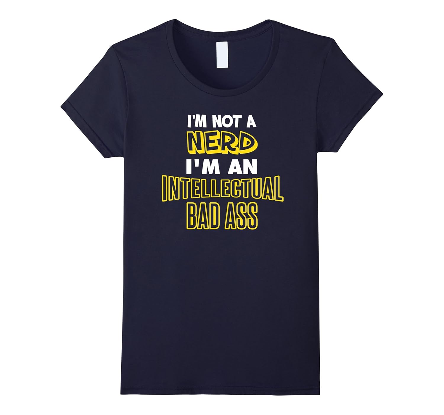 Funny Nerd Geek T-Shirt – I’m an Intellectual Badass-4LVS – 4loveshirt