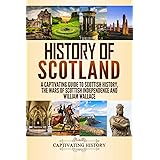 Scottish History: A Captivating Guide to the History of Scotland ...