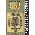 Biology as Ideology: The Doctrine of DNA: Lewontin, Richard C ...