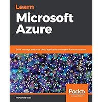 Amazon.com: Learn Microsoft Azure: Build, manage, and scale cloud applications using the Azure ...