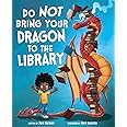 Do Not Bring Your Dragon to the Library: Gassman, Julie, Elkerton, Andy ...