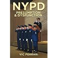 Amazon.com: NYPD: Presumption & Dysfunction (Tell All NYPD Books ...