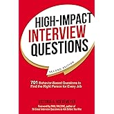 High-Impact Interview Questions: 701 Behavior-Based Questions to Find ...