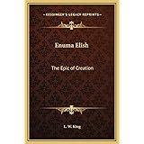 Enuma Elish Vol 1 & 2: The Seven Tablets of Creation; The Babylonian ...