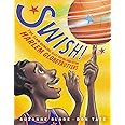 Swish!: The Slam-Dunking, Alley-Ooping, High-Flying Harlem ...