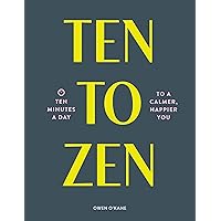 Amazon.com: Ten to Zen: Ten Minutes a Day to a Calmer, Happier You ...