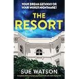 The Resort: A completely addictive and gripping psychological thriller ...