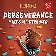 Perseverance Makes Me Stronger: Social Emotional Book for Kids about ...