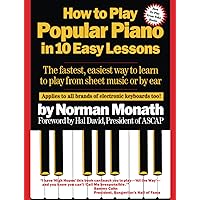 How to Play Popular Piano in 10 Easy Lessons: The Fastest, Easiest Way ...