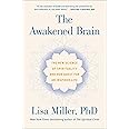 The Awakened Brain: The New Science of Spirituality and Our Quest for ...