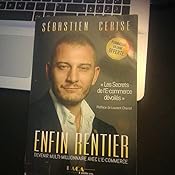 Amazon.fr - Enfin rentier : Devenir multimillionnaire grâce à l'e ...