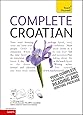 Complete Croatian Beginner to Intermediate Course: (Book and audio support) Learn to read, write ...