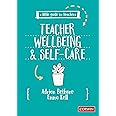 Little Guide for Teachers: Teacher Wellbeing and Self-Care: Buthune ...