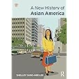 Amazon.com: A New History of Asian America: 9780415879545: Lee, Shelley ...