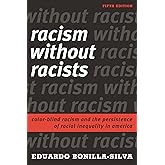 Racism without Racists: Color-Blind Racism and the Persistence of ...