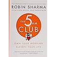 The 5AM Club: Own Your Morning. Elevate Your Life.: Sharma, Robin: 9781443456623: Amazon.com: Books