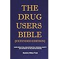 The Drug Users Bible [Extended Edition]: Harm Reduction, Risk ...