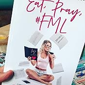 Eat, Pray, #FML: Stone, Gabrielle: 9781733963701: Amazon.com: Books
