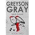 Amazon.com: Greyson Gray: Fair Game (The Greyson Gray Series ...