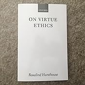 Amazon.com: On Virtue Ethics (9780199247998): Hursthouse, Rosalind: Books