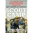Scout Camp: Sex, Death, and Secret Societies Inside the Boy Scouts of America: Renner, James ...