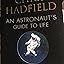 An Astronaut's Guide to Life on Earth eBook: Chris Hadfield: Amazon.ca ...