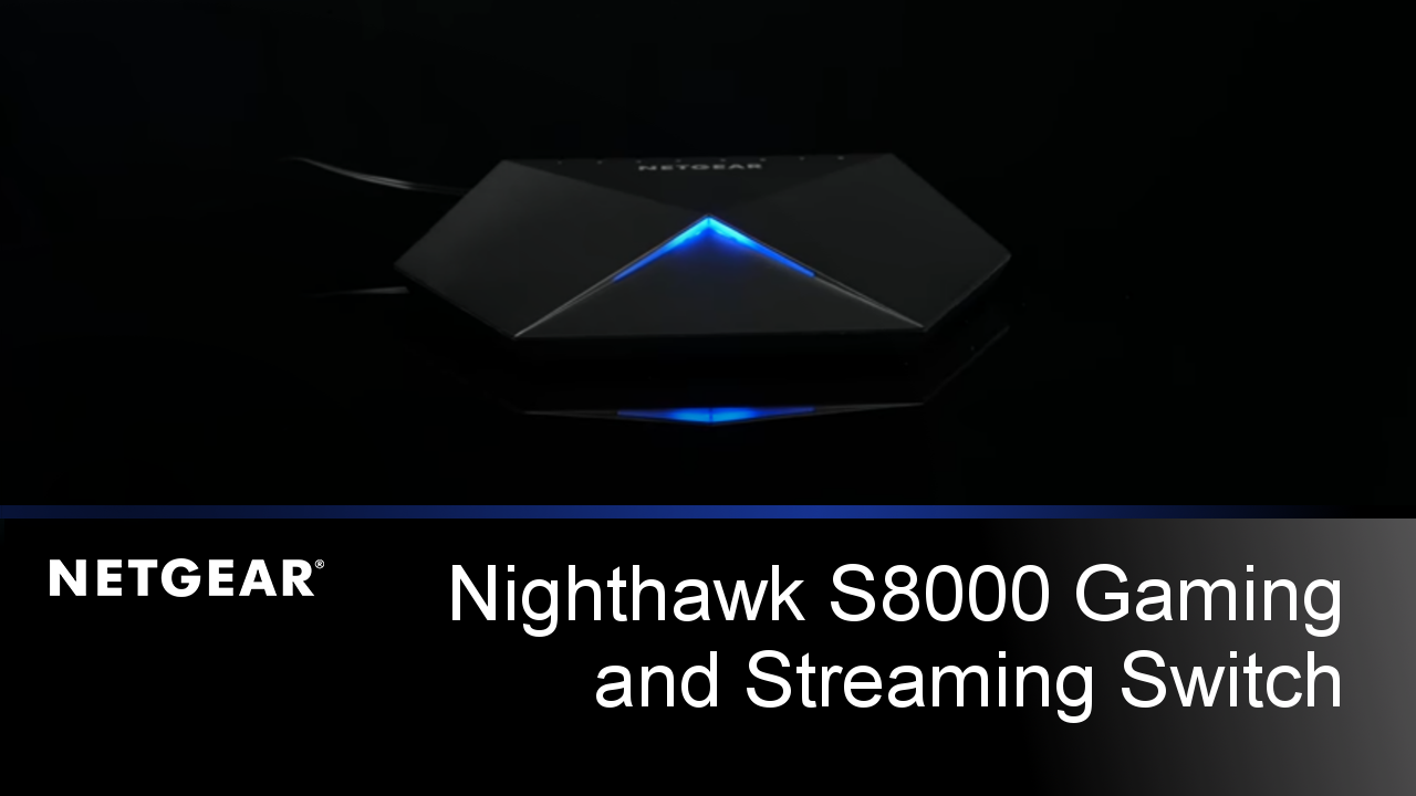 Watch Nighthawk S8000 Gaming and Streaming Switch | NETGEAR on Amazon Live