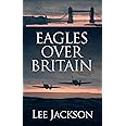 Amazon.com: Eagles Over Britain (After Dunkirk, 2): 9781648754784 ...
