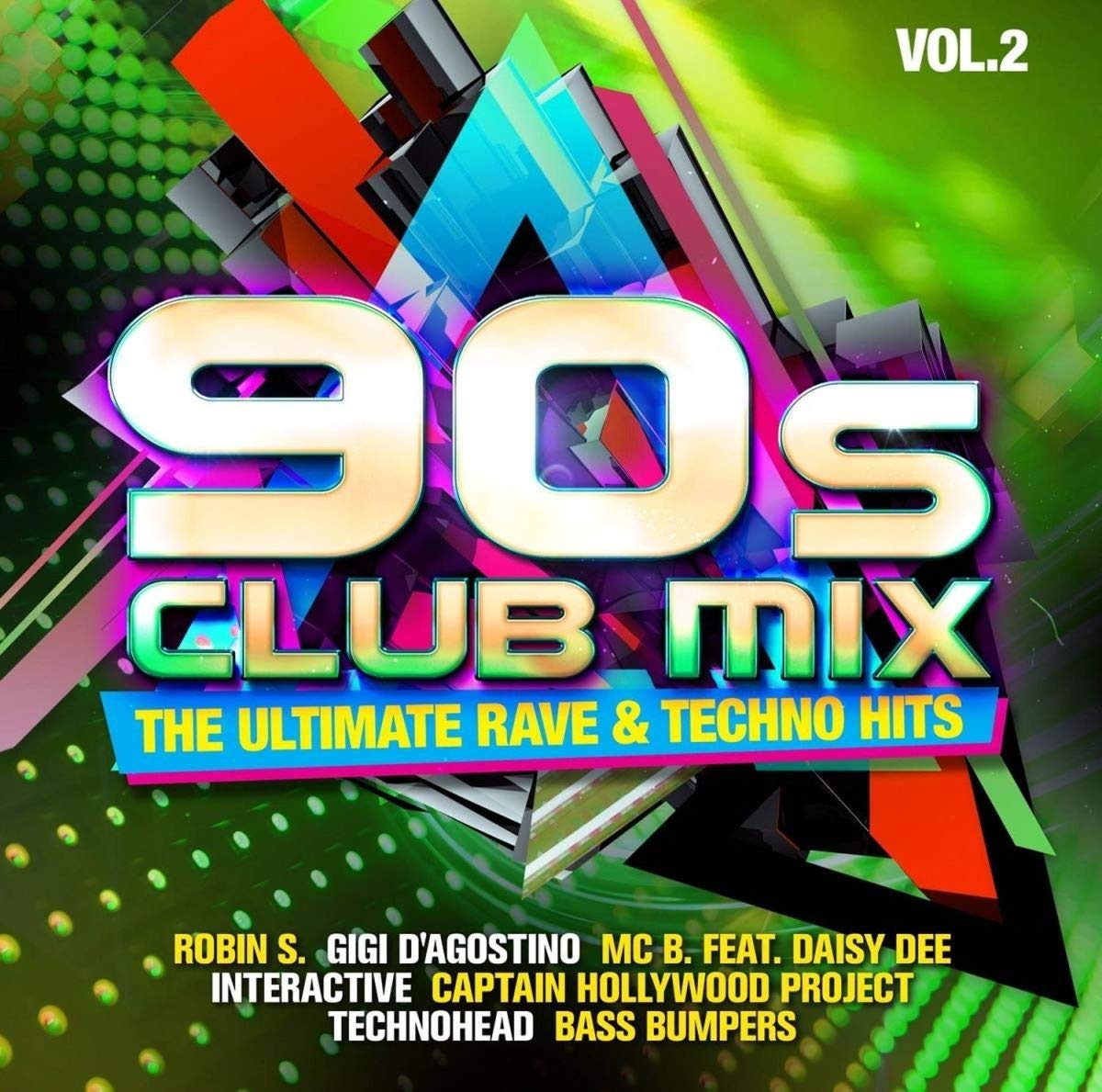 The Ultimate Rave & Techno: 90s Club Mix Volume 2, 90s Club Mix Volume ...