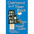 Overheard in a Tower Block: Poems by: Coelho, Joseph, Milner, Kate ...