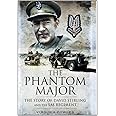 The Phantom Major: The Story of David Stirling and the SAS Regiment ...