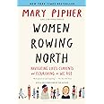 Women Rowing North: Navigating Life’s Currents and Flourishing As We ...