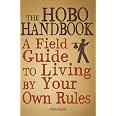 The Hobo Handbook: A Field Guide to Living by Your Own Rules: Mack ...