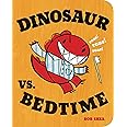 Amazon.com: Dinosaur vs. Bedtime (A Dinosaur vs. Book, 1 ...