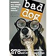 Amazon.com: Bad Dog: 278 Outspoken, Indecent, and Overdressed Dogs ...
