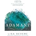 Adamant: Finding Truth in a Universe of Opinions: Lisa Bevere ...