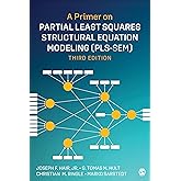 A Primer on Partial Least Squares Structural Equation Modeling (PLS-SEM): Hair, Joe, Hult, G ...