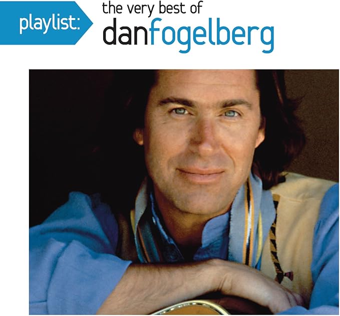 Playlist: The Very Best of Dan Fogelberg: Amazon.co.uk: Music