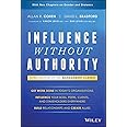 Influence Without Authority (2nd Edition): Cohen, Allan R., Bradford ...