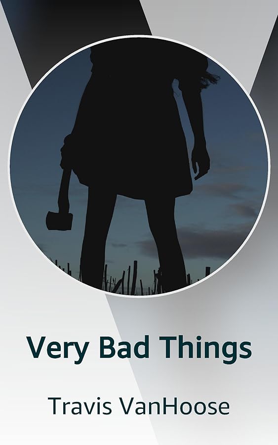 Very Bad Things | Kindle Vella