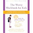 The Worry Workbook for Kids: Helping Children to Overcome Anxiety and ...