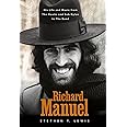 Richard Manuel: His Life and Music, from the Hawks and Bob Dylan to The ...