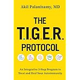 The TIGER Protocol: An Integrative, 5-Step Program to Treat and Heal ...