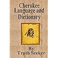 Cherokee Language and Dictionary: Seeker, Truth: 9781482059649: Amazon ...