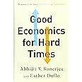 Good Economics for Hard Times: Banerjee, Abhijit V., Duflo, Esther ...