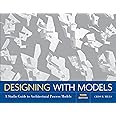 Amazon.com: Designing with Models: A Studio Guide to Architectural ...