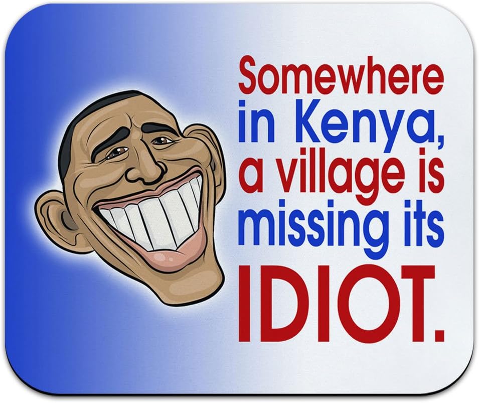 Amazon.com: Somewhere in Kenya Village Missing Idiot - President Obama ...