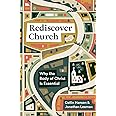 Rediscover Church: Why the Body of Christ Is Essential (The Gospel ...